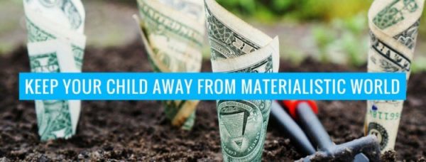 Keep your child away from materialistic world - Cambridge Montessori